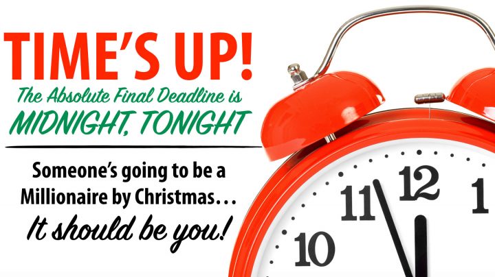 TIME’S UP! The Absolute Final Deadline is Midnight, Tonight | The Home ...