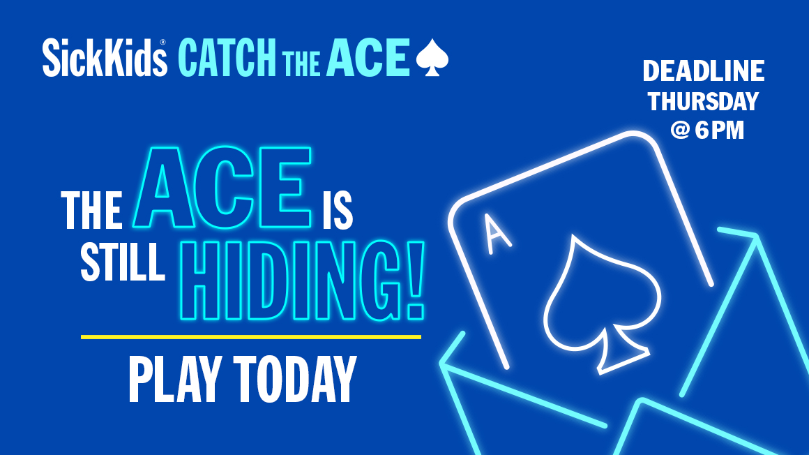 SickKids Catch the Ace
