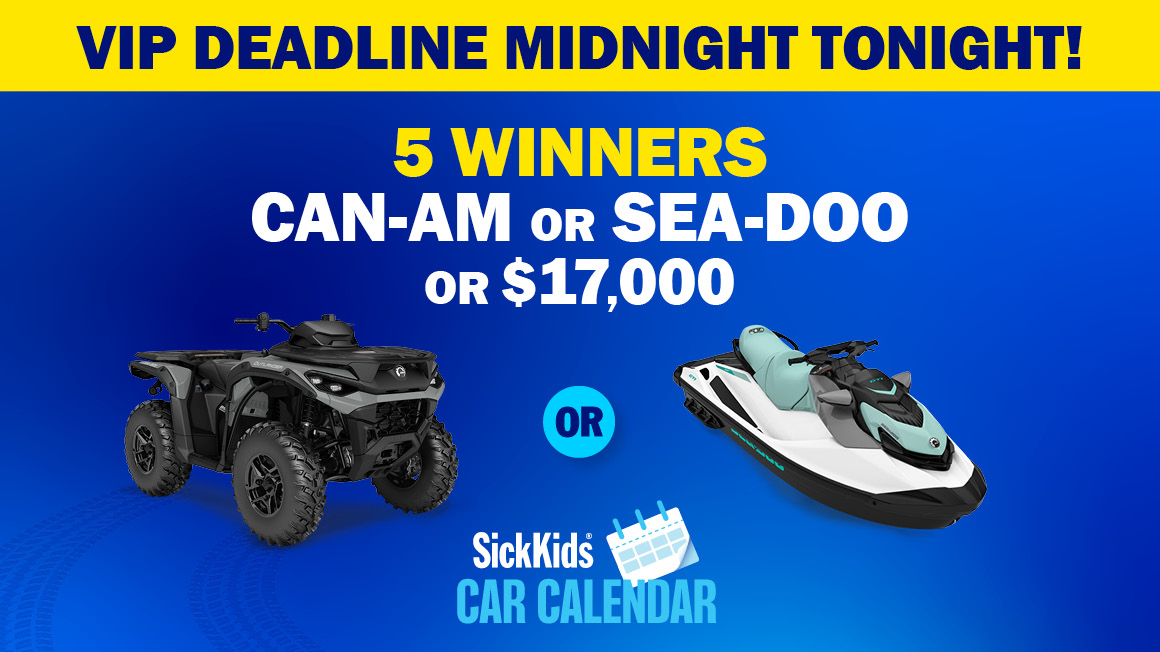 Hurry! The VIP Deadline is Midnight Tonight in The SickKids Car ...
